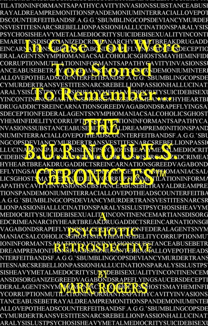 IN CASE YOU WERE TOO STONED TO REMEMBER… | The B.U.R.N.O.U.T.S. Chronicles